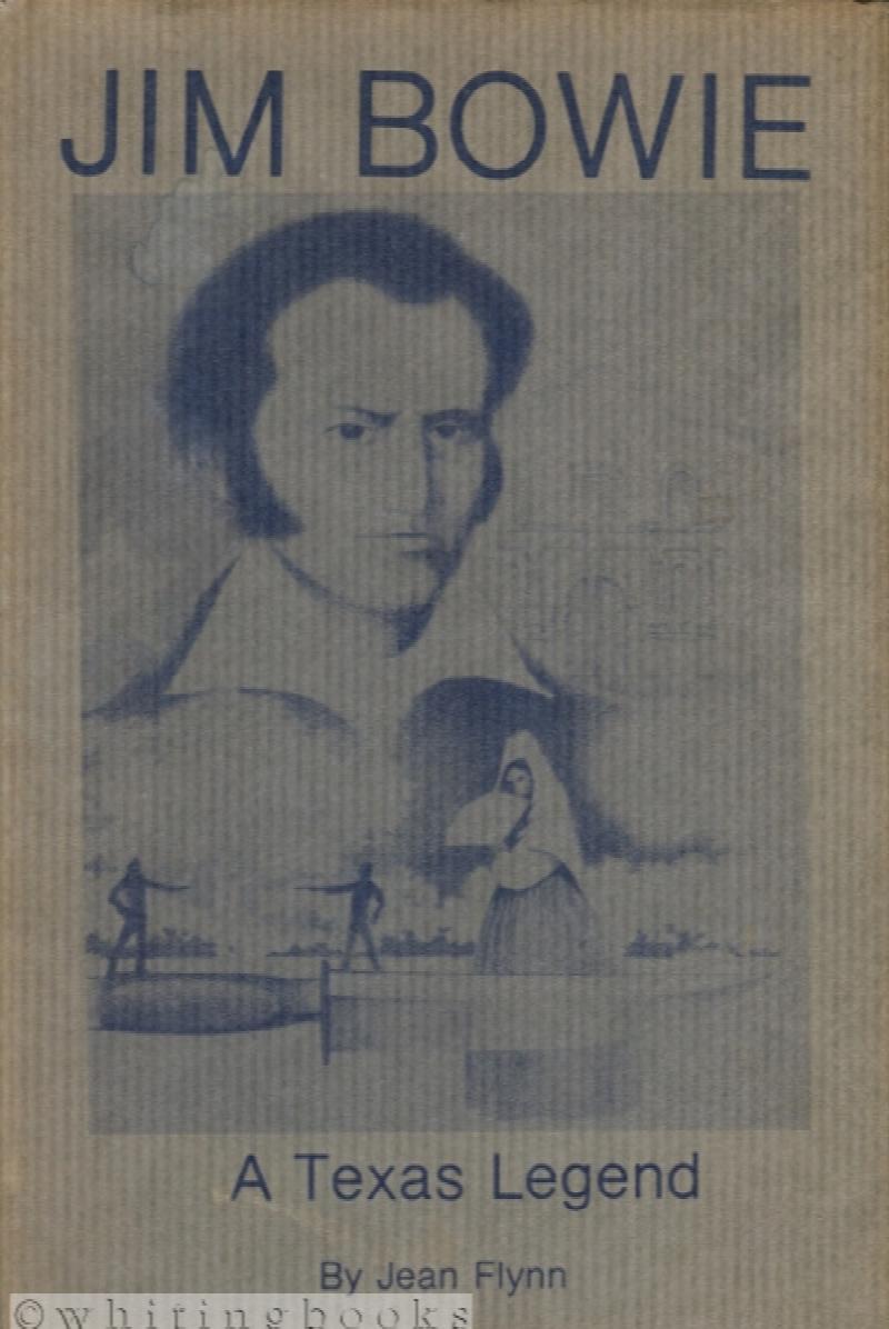 Jim Bowie: A Texas Legend