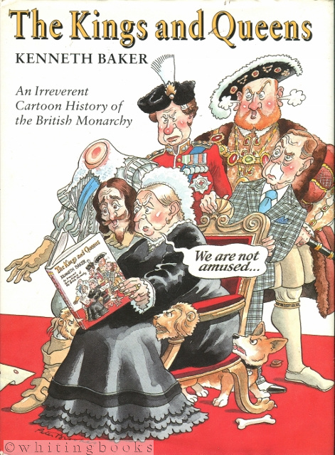 The Kings and Queens: An Irreverent Cartoon History of the British Monarchy